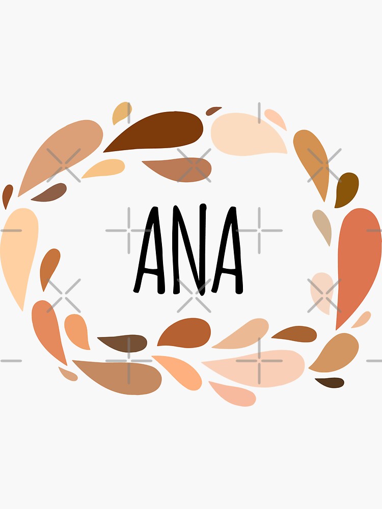 "Ana - Names for Wife Daughter and Girl" Sticker for Sale by kindxinn ...