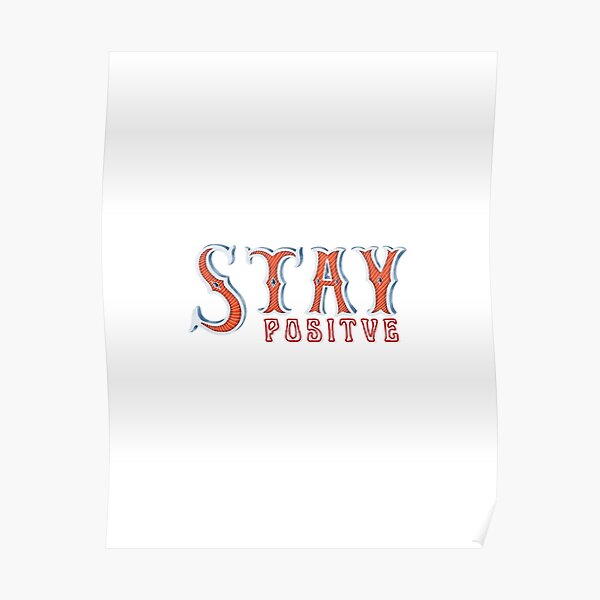 "Inspirational Words About Life Stay Positive" Poster for Sale by ...