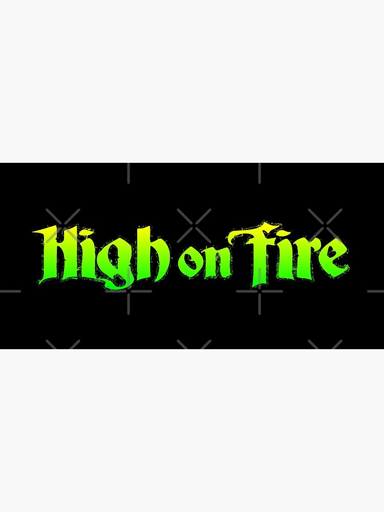 "High on Fire Logo" Poster for Sale by SihnoXOnhis | Redbubble