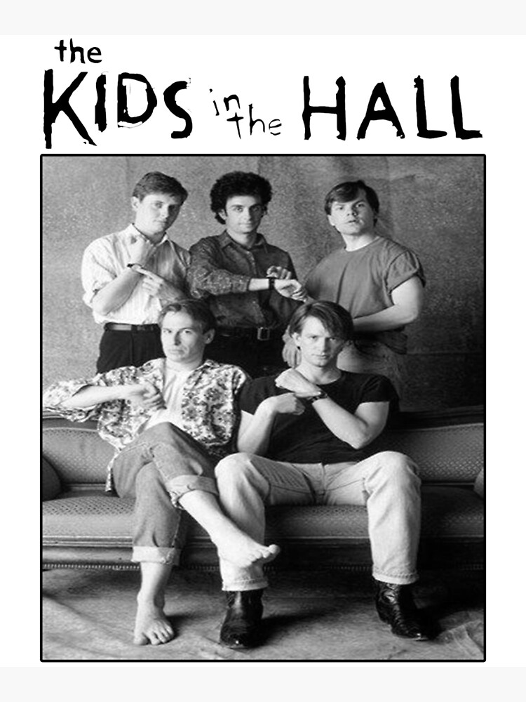 "kids in the hall " Poster for Sale by nored10 | Redbubble