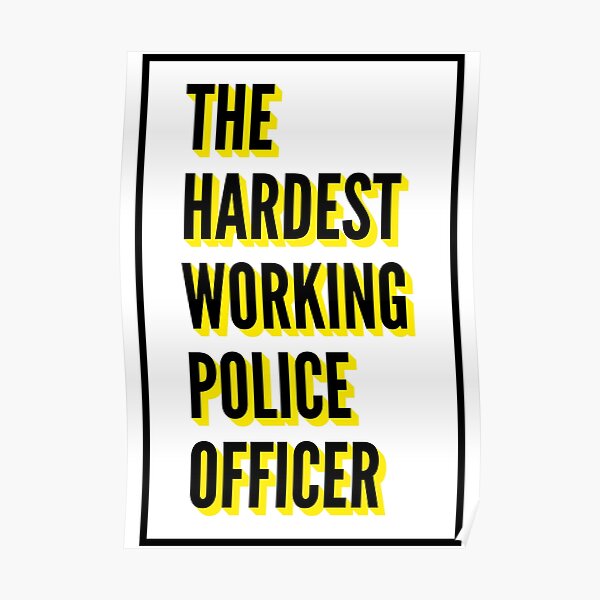 "The Hardest Working Police Officer Quote For The Best Police Officer ...