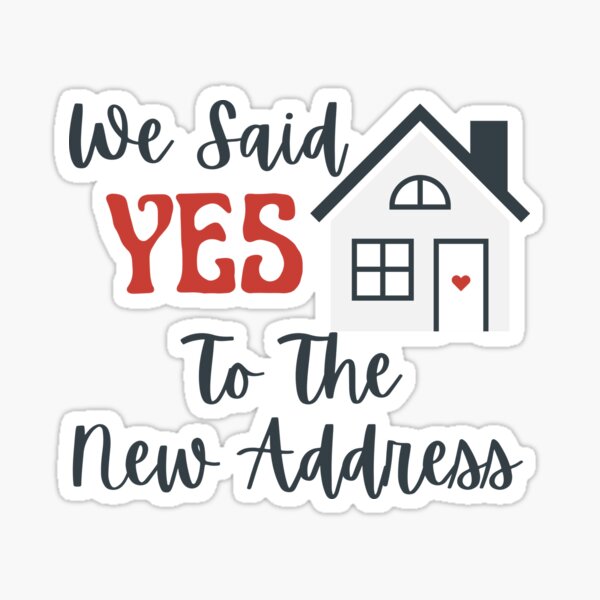 "We Said Yes To The New Address Homeowners Home Buyers" Sticker for ...