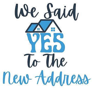 "We Said Yes To The New Address Homeowners Home Buyers" Sticker for ...