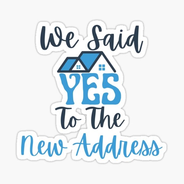 "We Said Yes To The New Address Homeowners Home Buyers" Sticker for ...