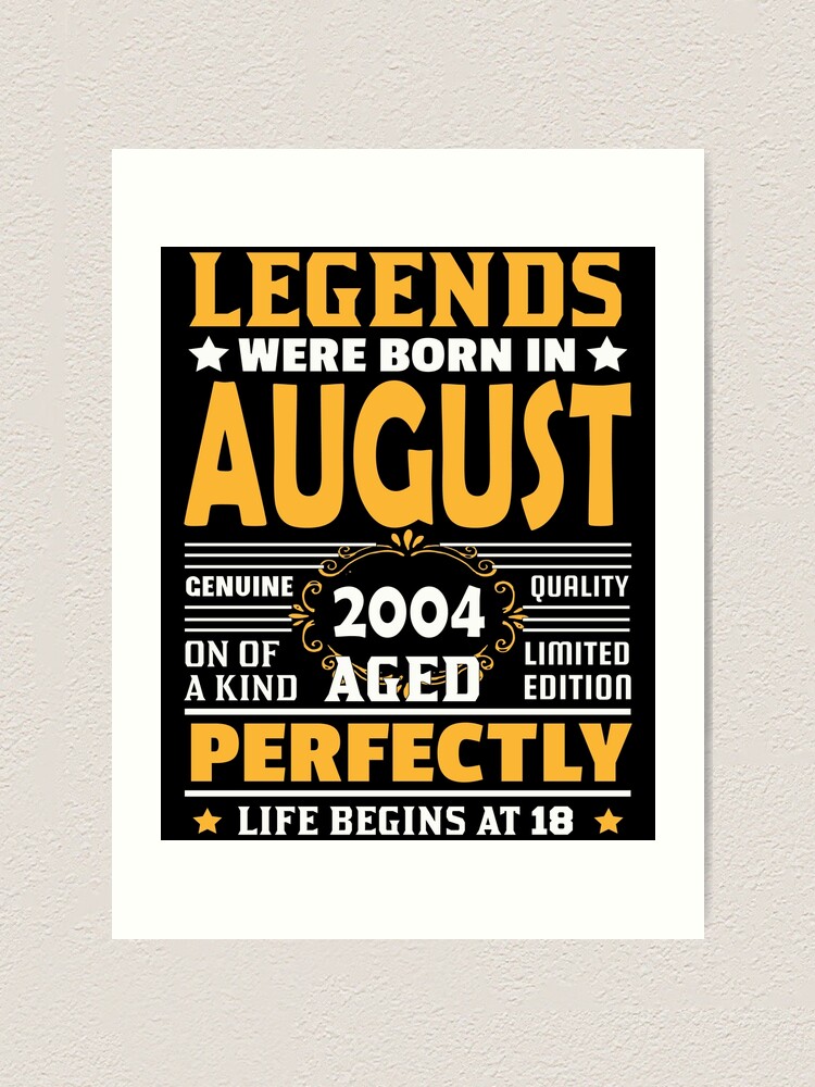 "Legends Born In August 2004 Limited Edition 18th Birthday 18 Years Old ...