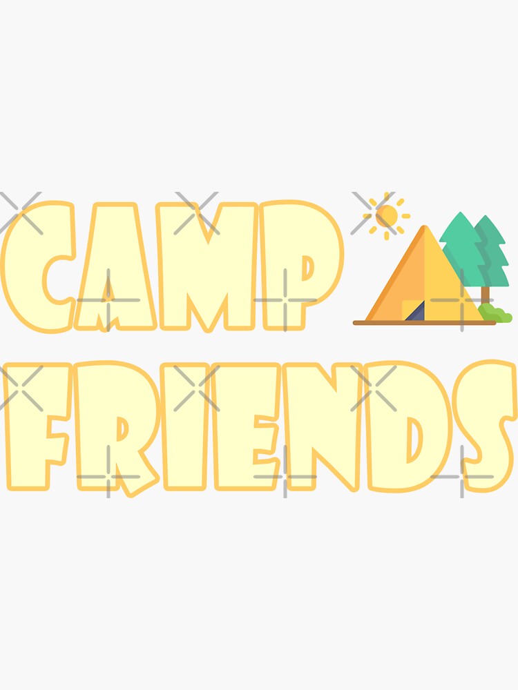 "Camp Friends Are The Best Friends" Sticker for Sale by RYUK20 | Redbubble