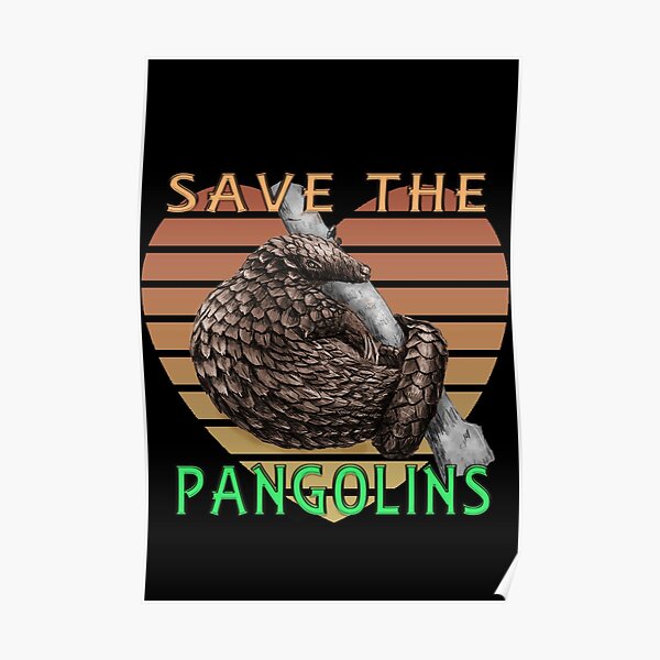 "Save The Pangolins" Poster for Sale by Davidpy | Redbubble