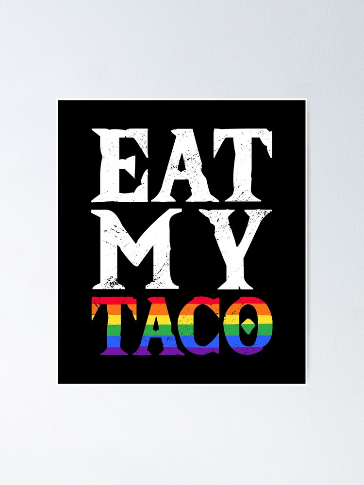 "Eat My Tacos Funny LGBTQ Gay Pride Month Cinco De Mayo" Poster for ...