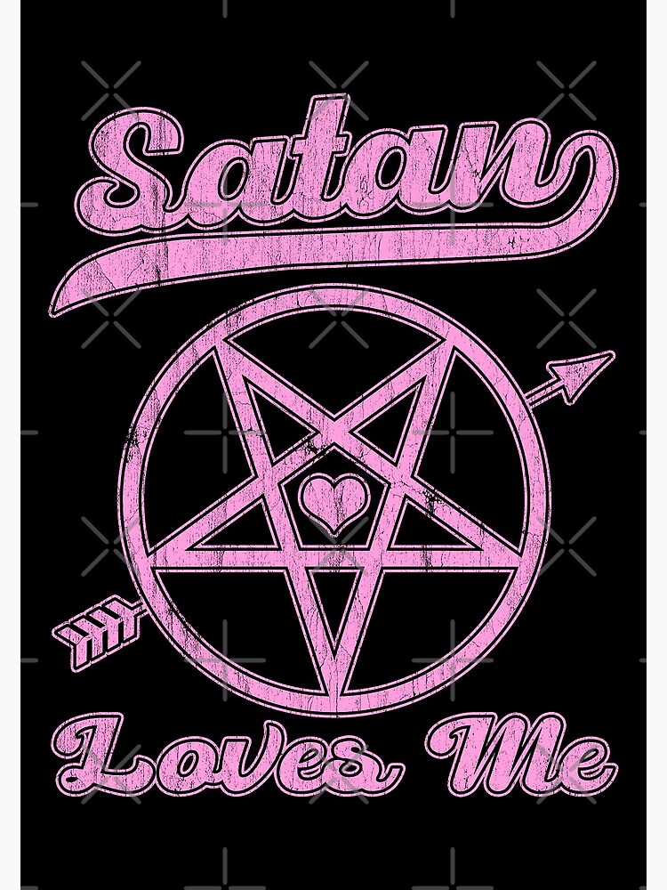 "Satan Loves Me! Funny Satanic Devil Worship Design, Pentagram & Heart ...