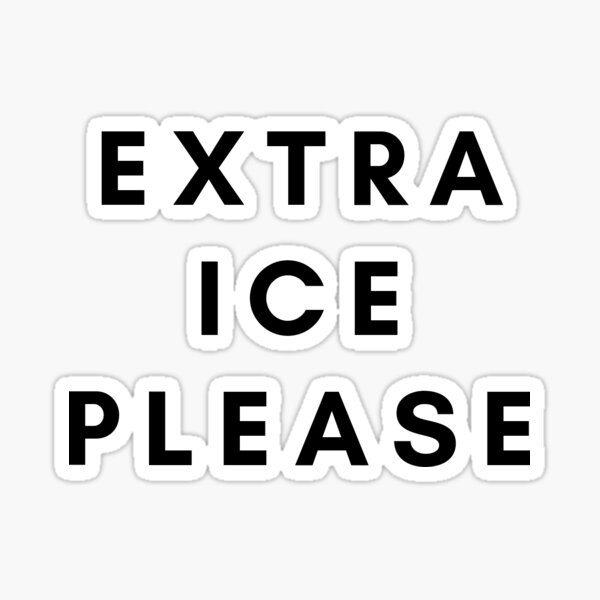 "Extra Ice Please" Sticker for Sale by AtlanticFossils | Redbubble