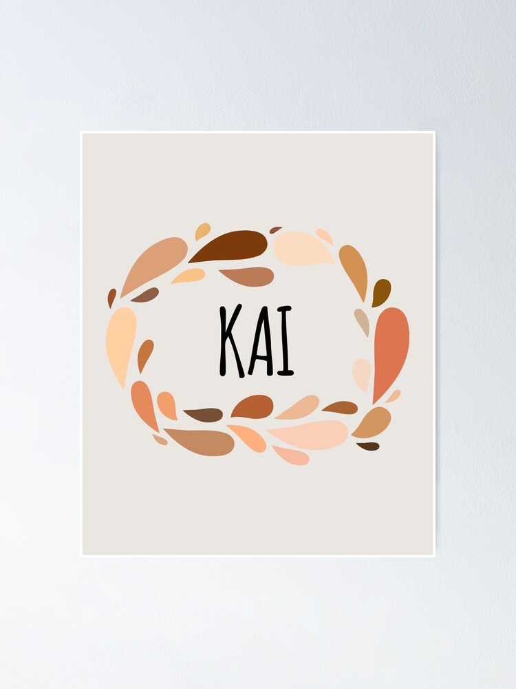 "Kai - Names for Wife Daughter and Girl" Poster for Sale by kindxinn ...