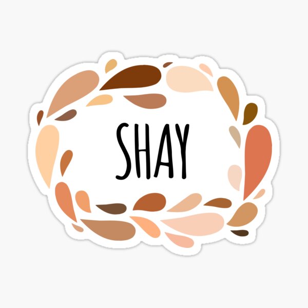 "Shay - Names for Wife Daughter and Girl" Sticker for Sale by kindxinn ...