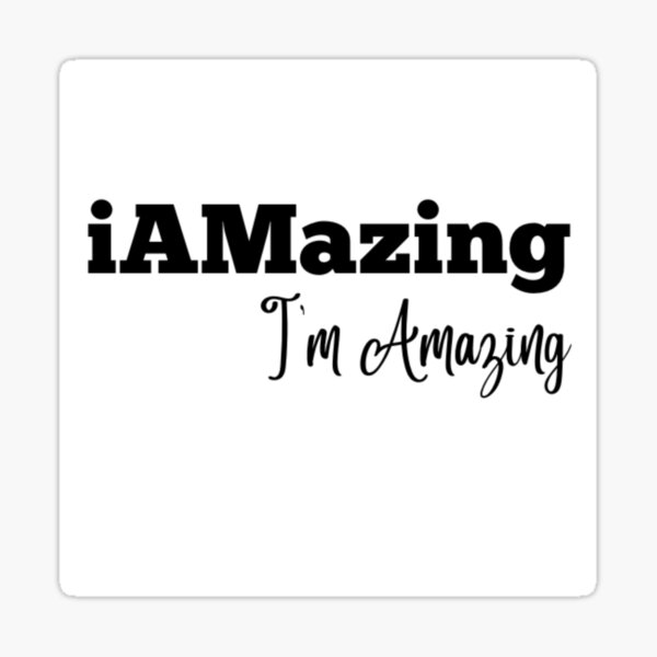 "I am amazing" Sticker for Sale by Aether01Lee | Redbubble