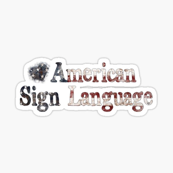 "American Sign Language - American Flag" Sticker for Sale by ...