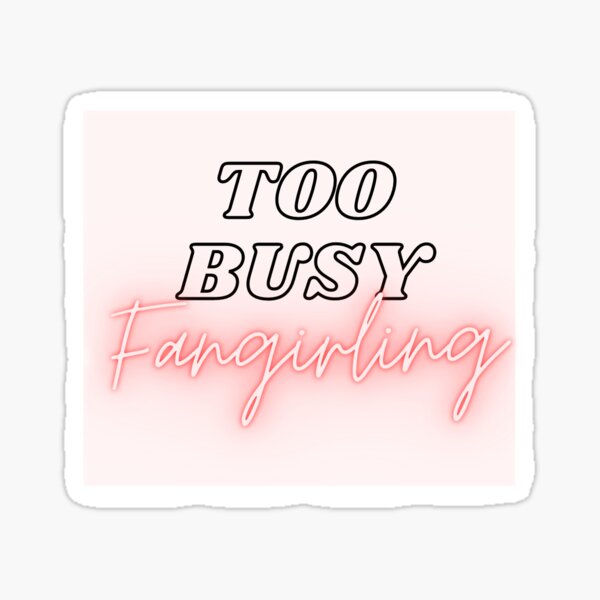 "Aesthetic cute fangirling sticker for all the busy fangirls and ...