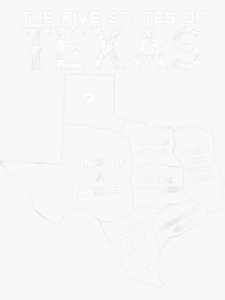 "Five States of Texas - Funny Maps of Dallas Houston Austin " Sticker ...