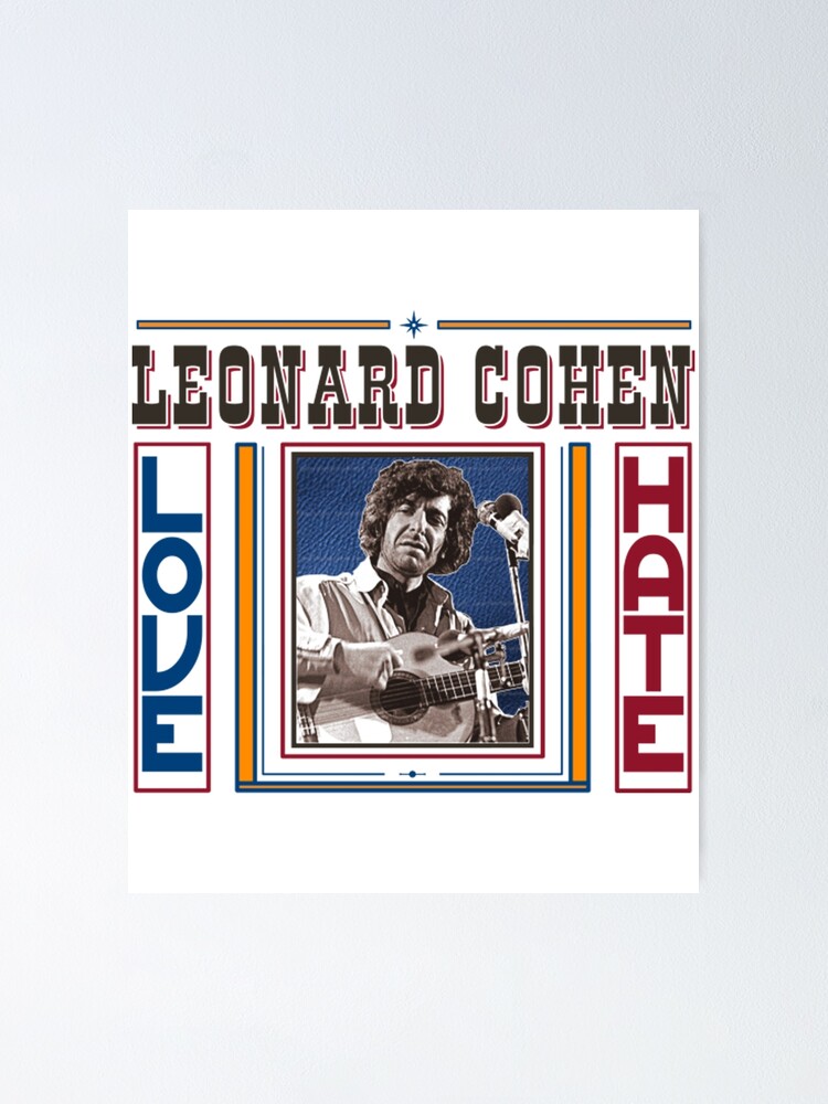 "Leonard Cohen Retro Love Hate On Tour Fan Tribute" Poster for Sale by ...