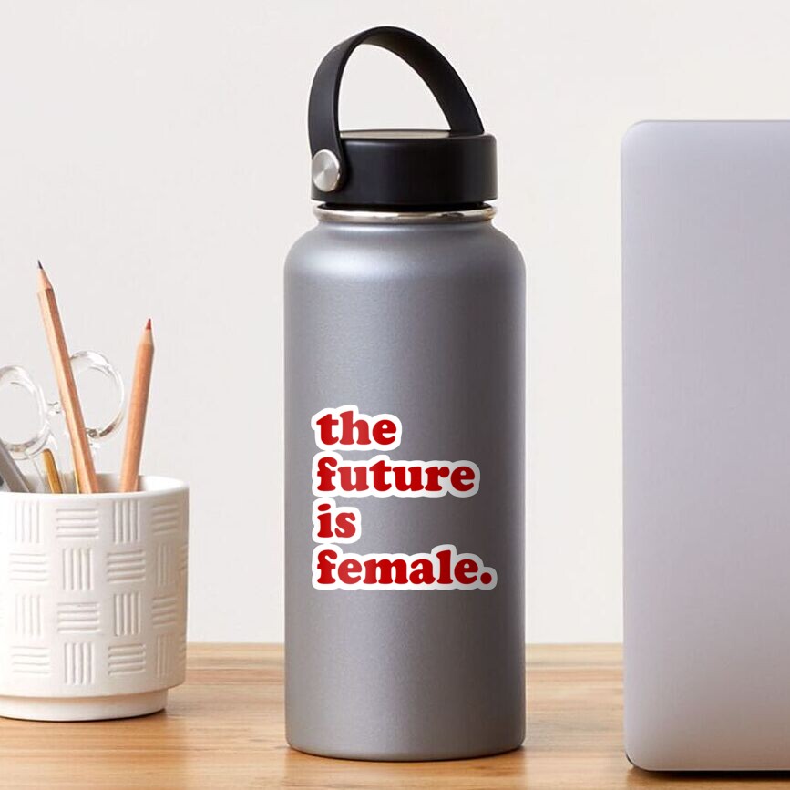 "the future is female" Sticker by cedougherty | Redbubble