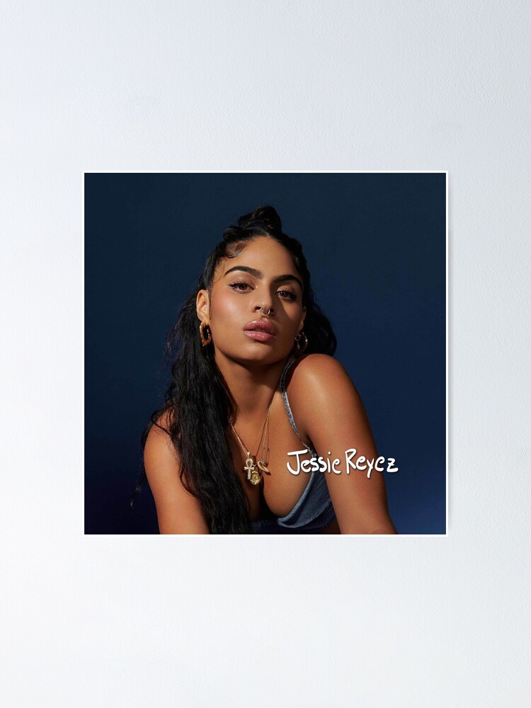 "hot of Jessie love Reyez before love came to kill us" Poster for Sale by penaghadmeit | Redbubble