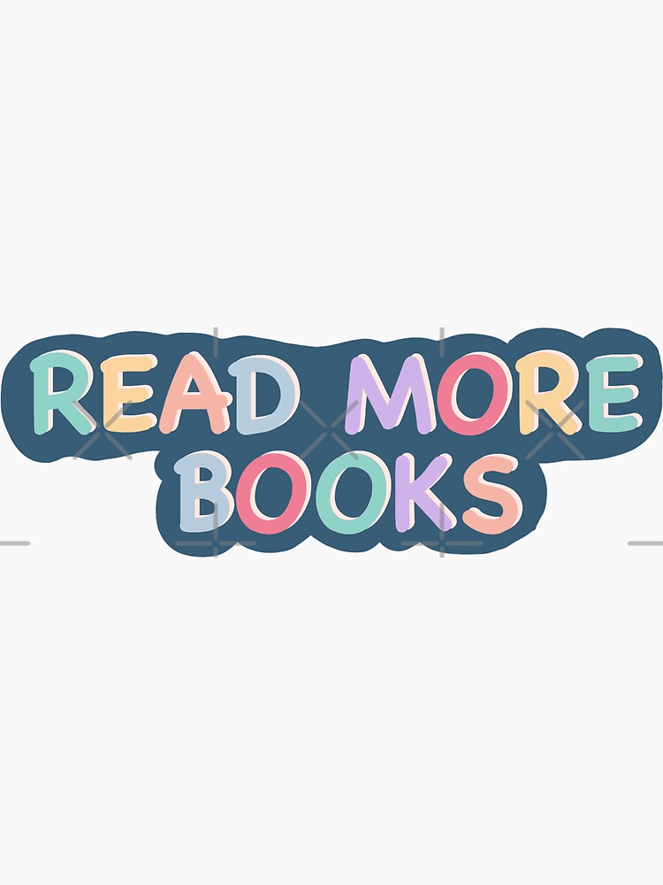 "Read More Books" Sticker for Sale by untilcodesigns | Redbubble