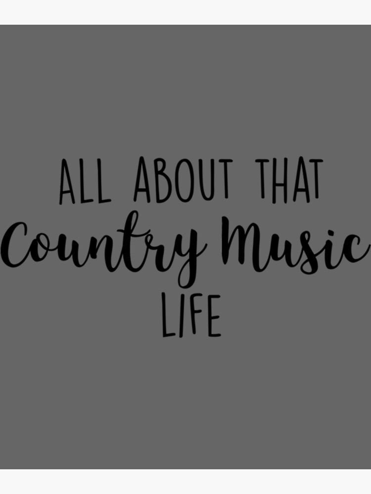 "All about that Country Music Life Essential" Poster for Sale by ...