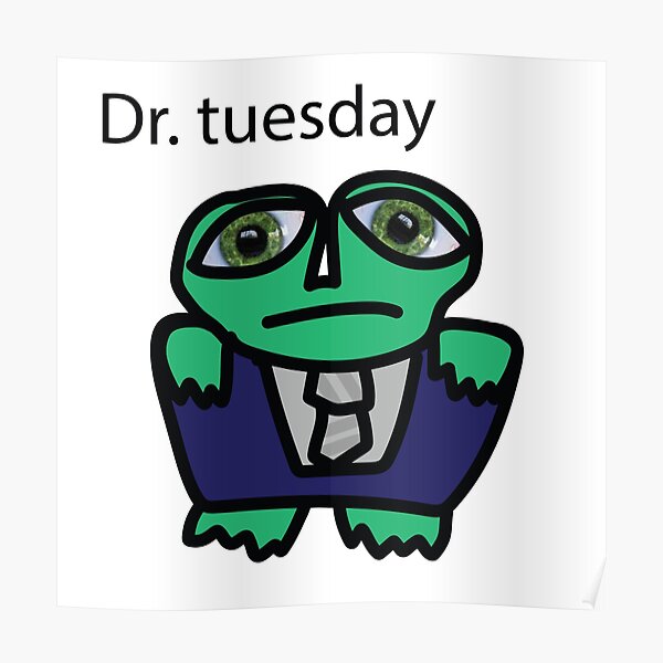 "Dr tuesday: Frog By Sam" Poster for Sale by GamesBySam | Redbubble