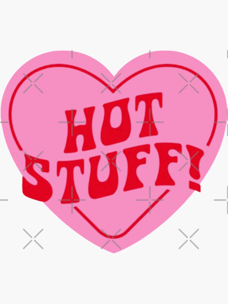 "Hot stuff heart