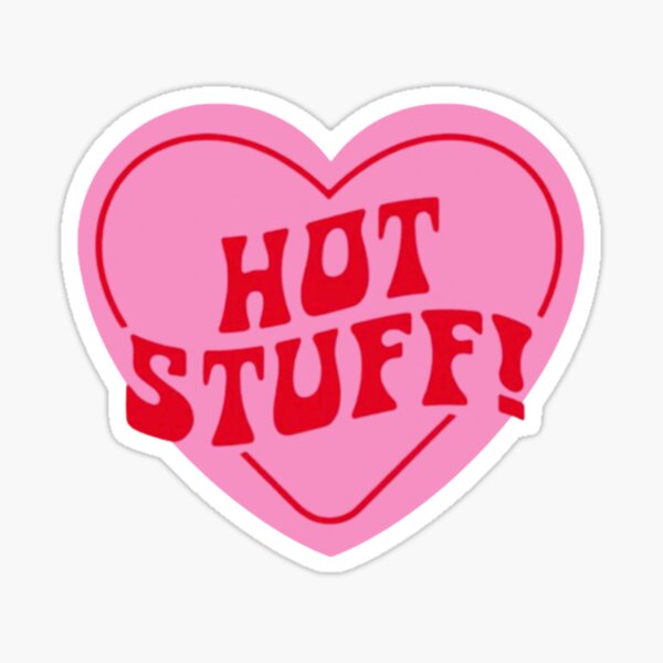 "Hot stuff heart