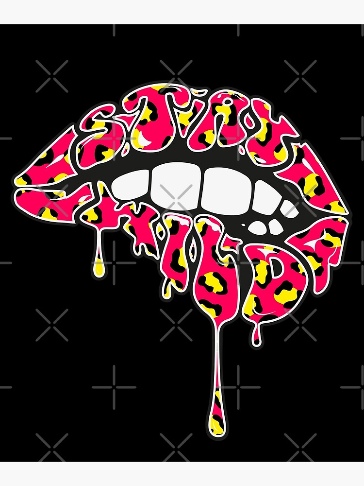 "Stay Wild Lips Merch Collection #15" Poster for Sale by MAZAX | Redbubble