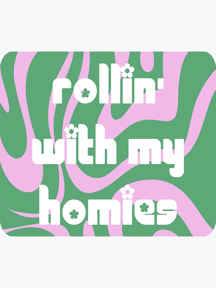 "rollin with my homies" Sticker for Sale by laurgoodman27 | Redbubble