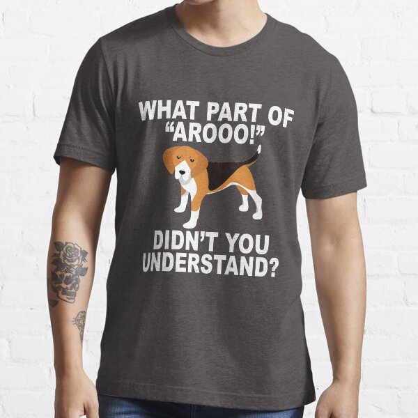 "What Part Of "Aroo!" Didn't You Understand?" T-shirt for Sale by ...