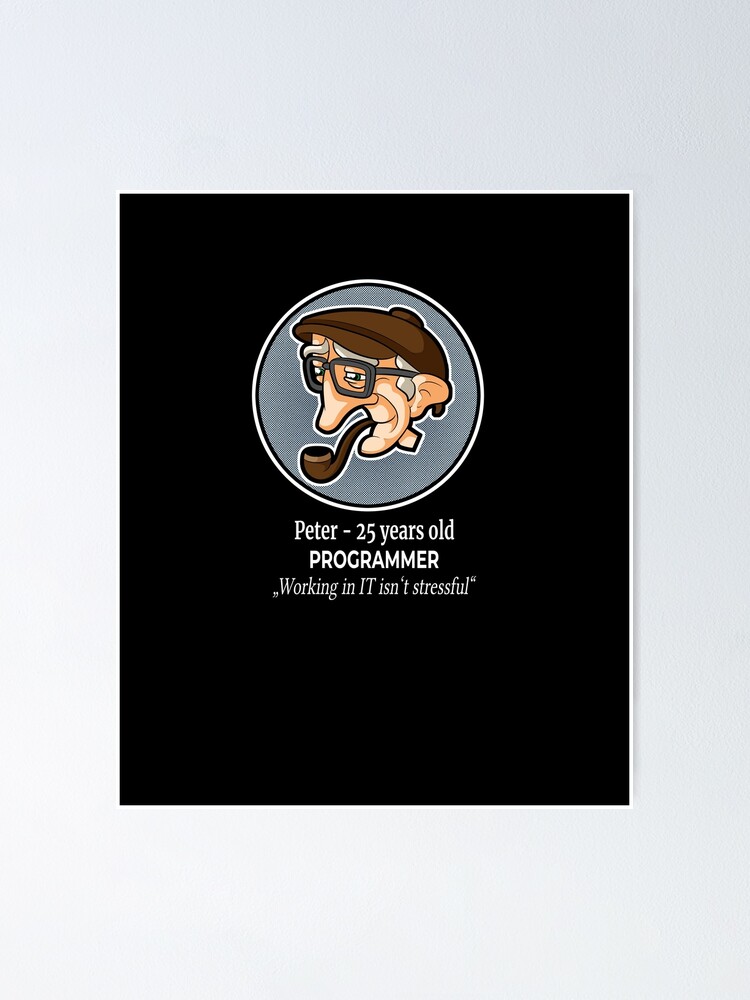 "Programmer is not a stressful job Young Senior Coder" Poster for Sale ...