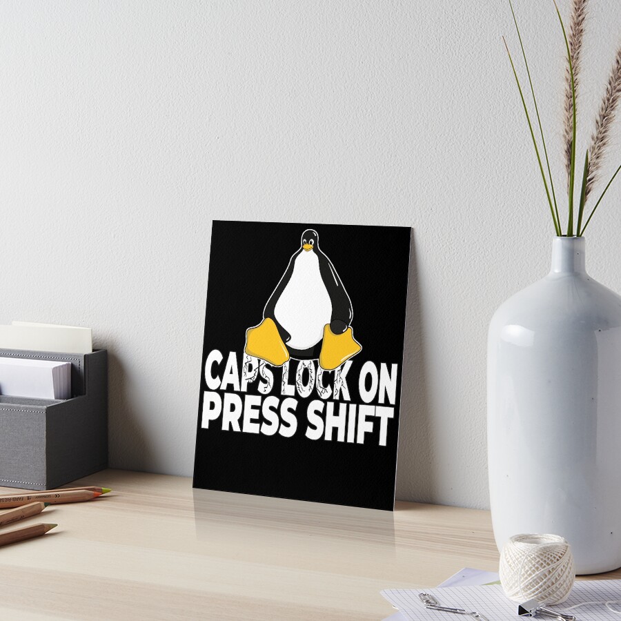 "Large Heavy Linux Penguin Caps Lock On Press Shift" Art Board Print by ...