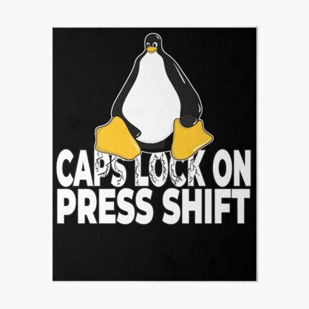 "Large Heavy Linux Penguin Caps Lock On Press Shift" Art Board Print by ...
