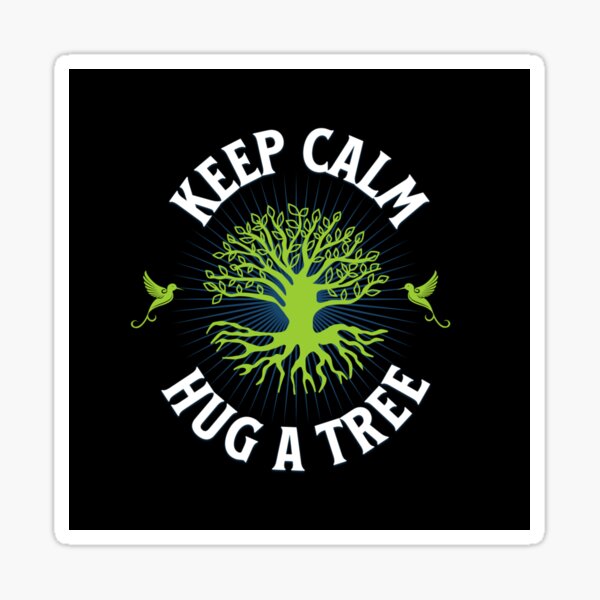 "Keep Calm and Hug a Tree | Pure Energy | Soul Essence | Go Green ...