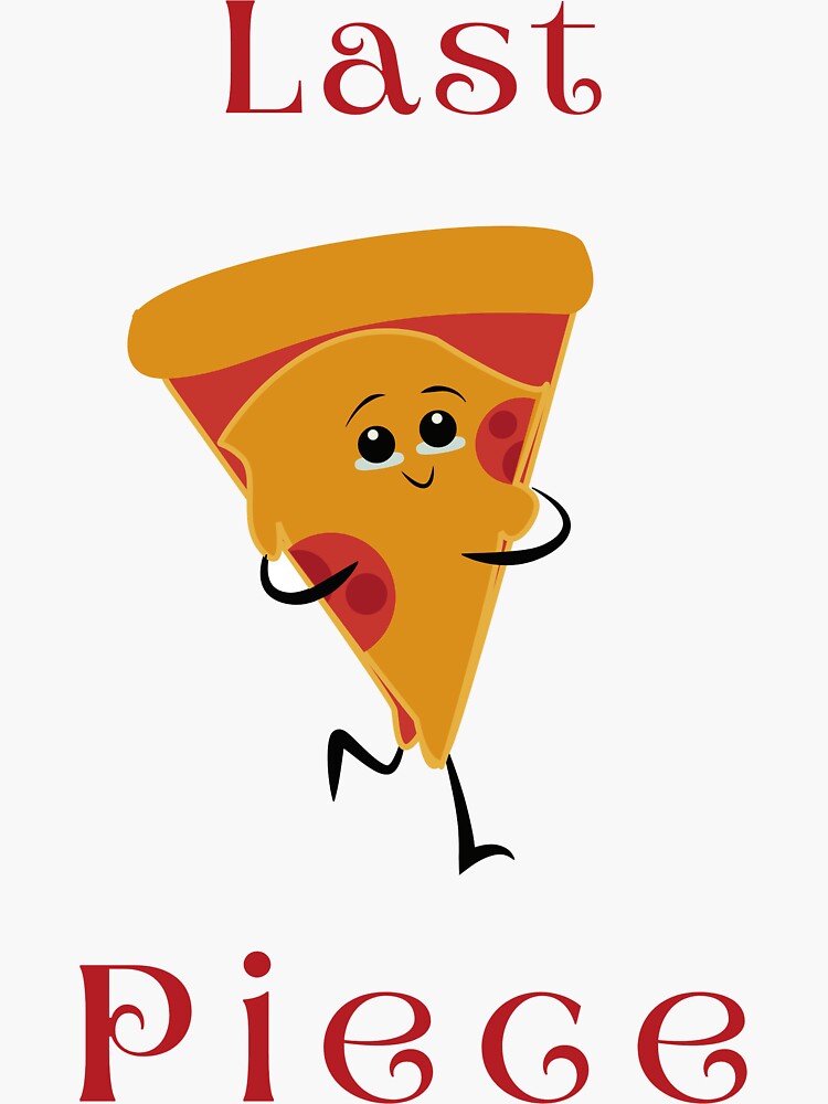 " The last piece of pizza " Sticker for Sale by haha-hana | Redbubble