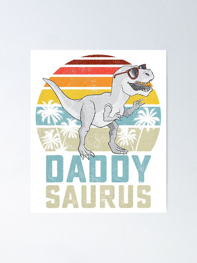 "Daddysaurus T Rex Dinosaur Daddy Saurus Family Matching " Poster for ...