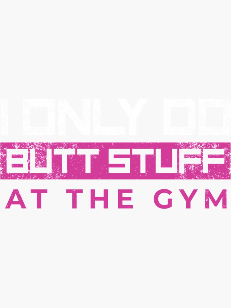 "Butt Stuff At The Gym Sarcastic Gym T For Women Funny Squat Workout ...