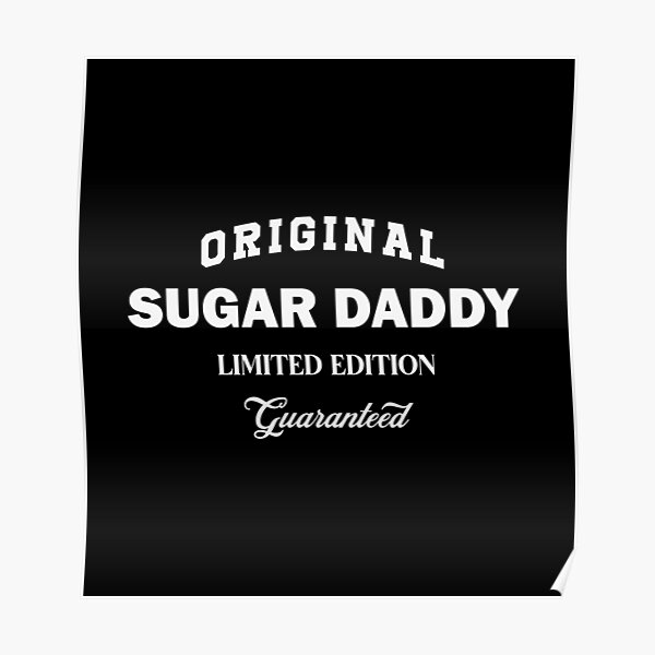 "Sugar Daddy Funny Fathers Day Gift" Poster for Sale by James-Apinardo ...