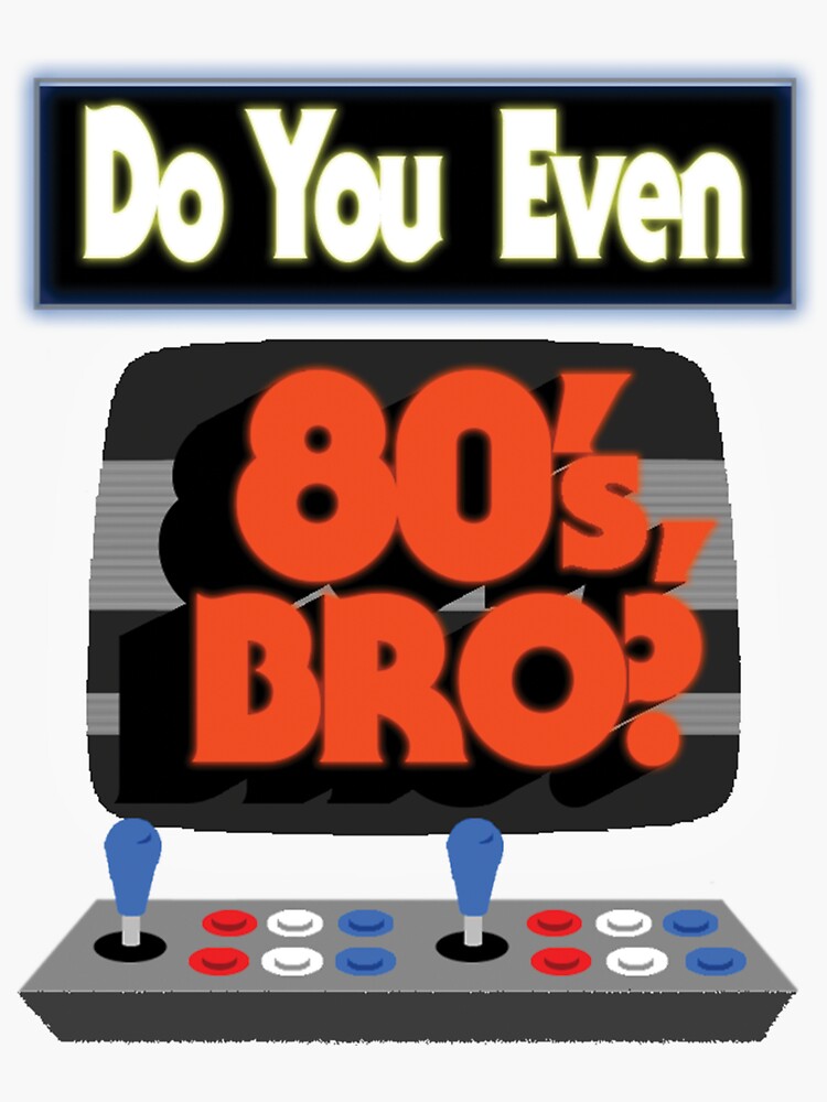 "Do You Even 80's Bro Logo" Sticker for Sale by Scanline-Heroes | Redbubble