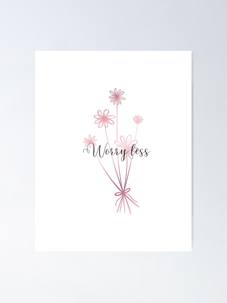 "Worry Less Quote Rose Gold Edition" Poster for Sale by JadeeJadore ...