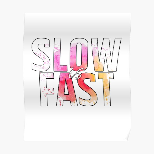 "Slow is Fast Motivational Design" Poster for Sale by kathrick26 ...