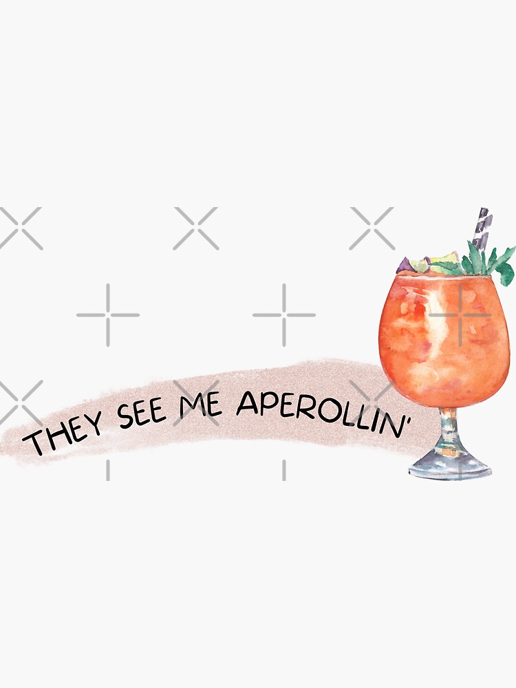 "They See Me Aperollin'" Sticker for Sale by imagine99 | Redbubble