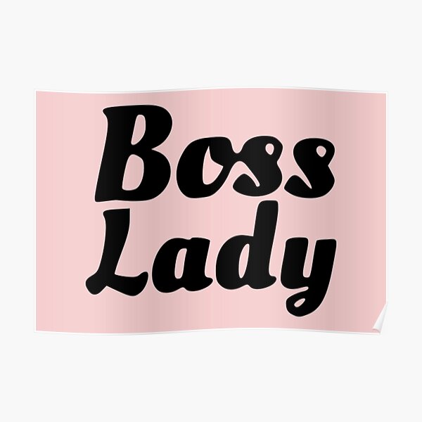 "Boss Lady" Poster for Sale by maximaminima | Redbubble