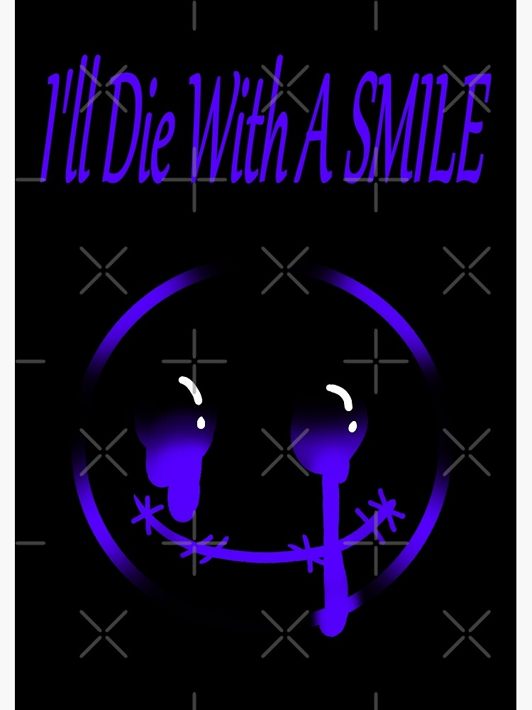 "Die With A SMILE" Poster for Sale by CheekyLDevil | Redbubble