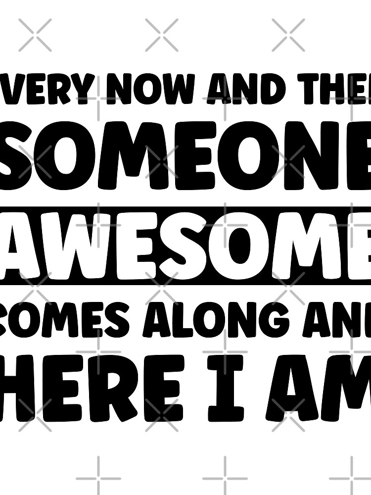 "Every now and then someone awesome comes along and here I am | This Is ...
