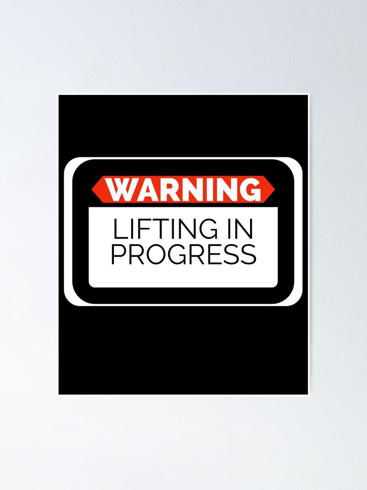 "WARNING LIFTING IN PROGRESS" Poster for Sale by Shioamby | Redbubble