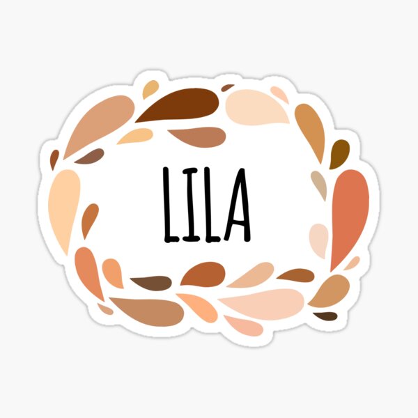 "Lila - Names for Wife Daughter and Girl" Sticker by kindxinn | Redbubble