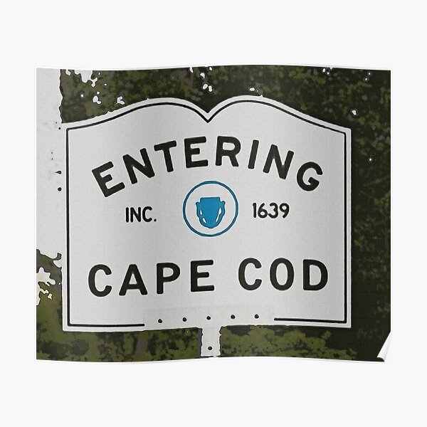 "Entering Cape Cod - Canvas Look Road Sign" Poster for Sale by ...