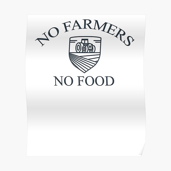 "NO FARMERS NO FOOD" Poster for Sale by CRO-DESIGN | Redbubble